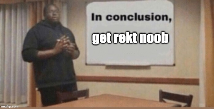 In Conclusion Blank - Imgflip