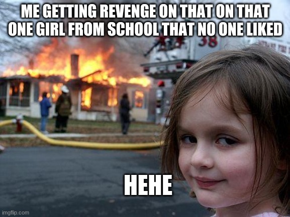 Disaster Girl Meme - Imgflip