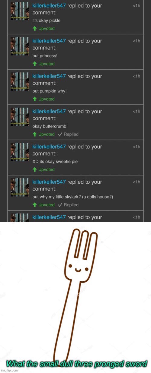 Image tagged in what the small dull three pronged sword - Imgflip