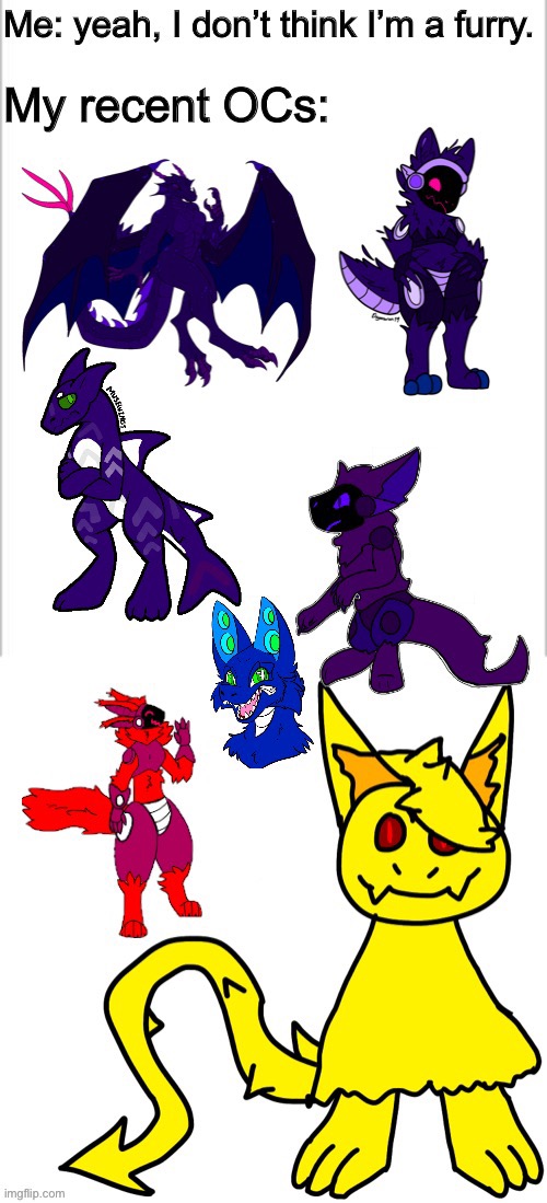 (By recent I mean most recent) [yes I know you can have furry OCs ...