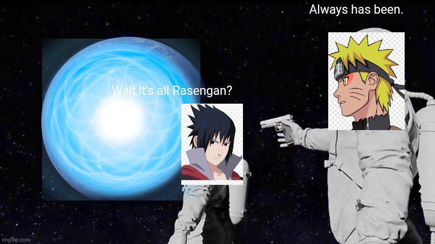 Always Has Been Meme - Imgflip