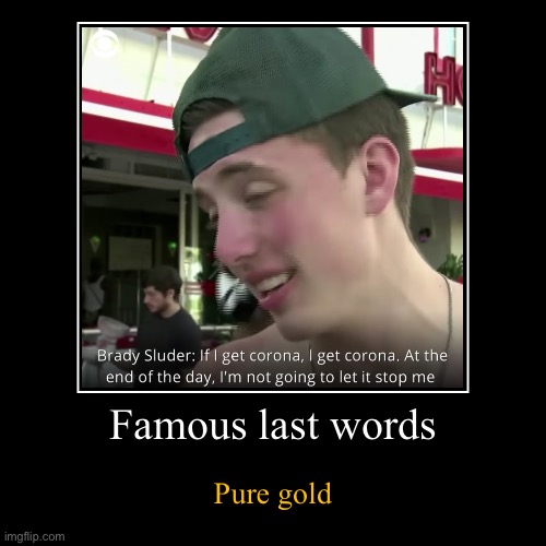 Famous last words - Imgflip