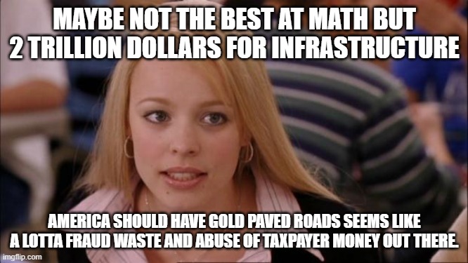 Infrastructure my ass kickback central - Imgflip