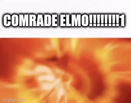 Comrade Elmo!!!!! - Imgflip