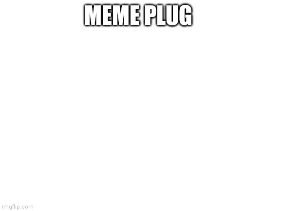 Blank White Template - Imgflip