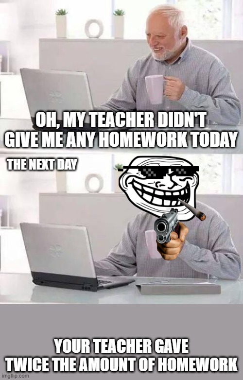 why homework - Imgflip