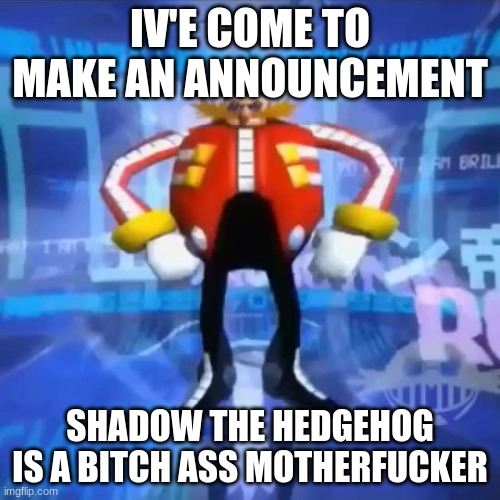 Image tagged in dr eggman announcement - Imgflip