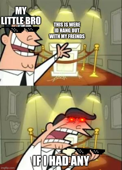 my little bro - Imgflip