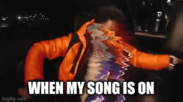 Me in back of car when my song is on. - Imgflip