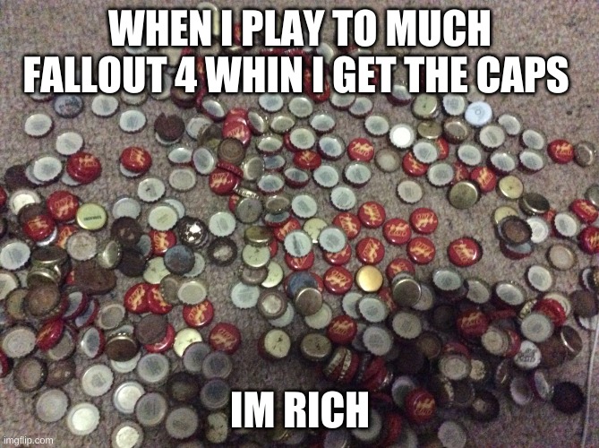 Fallout 4 Caps Collector - Imgflip