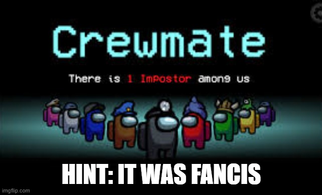 There is 1 imposter among us - Imgflip