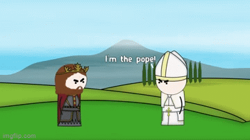 holy roman emperor and the pope deposing eachother - Imgflip