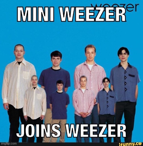 Weezer Meme Imgflip