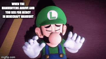 you and minecraft manhunters - Imgflip