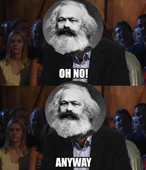 Karl Marx Oh No Anyway Blank Template Imgflip
