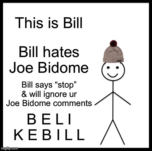 Be Like Bill Meme - Imgflip