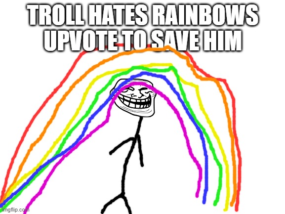 i love rainbows - Imgflip