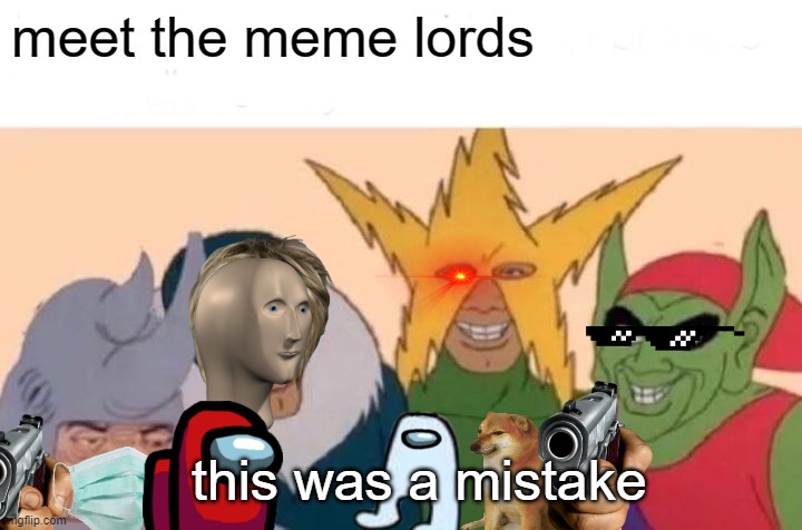 Me And The Boys Meme - Imgflip