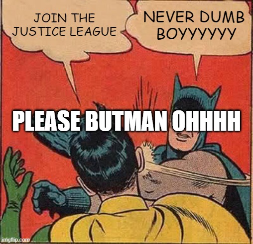 Batman Slapping Robin Meme - Imgflip
