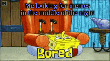 Just looking for some good memes - Imgflip