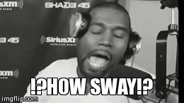 HOW SWAY - Imgflip