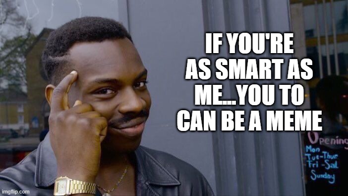 Roll Safe Think About It Meme - Imgflip