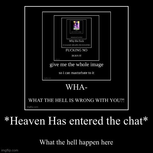 *Heaven Has entered the chat* - Imgflip