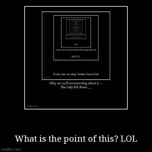 What Is The Point Of This Imgflip what-is-the-point-of-this-imgflip