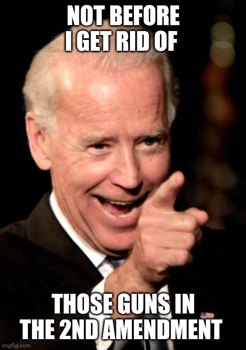 Sleepy Joe Said No Amendment To The Constitution Is Absolute Imgflip