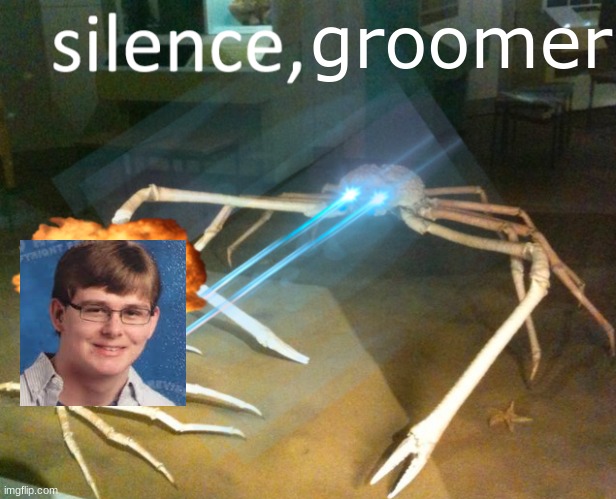 silence, groomer - Imgflip