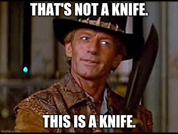 That's not a knife - Imgflip
