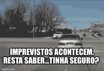 Imprevistos acontecem. - Imgflip
