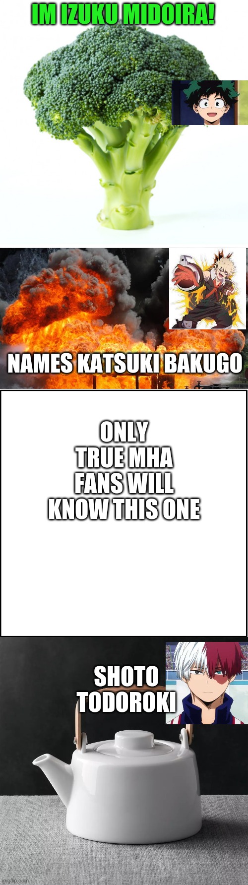 Image tagged in deku,bakugo,todoroki,broccoli,explosion,tea - Imgflip