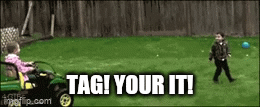 Just a game of tag. - Imgflip
