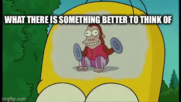 What there is something better to think of - Imgflip