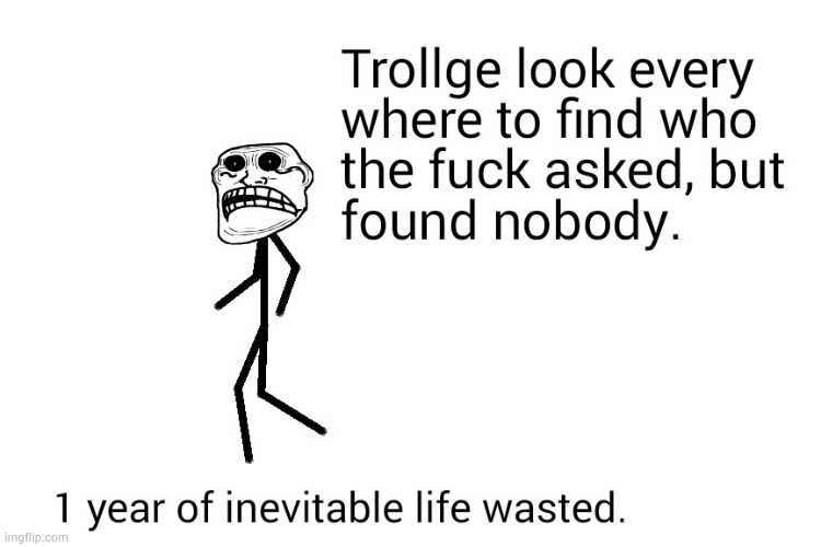 1 year of inevitable life wasted - Imgflip