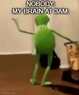 My brain dans le 3am - Imgflip