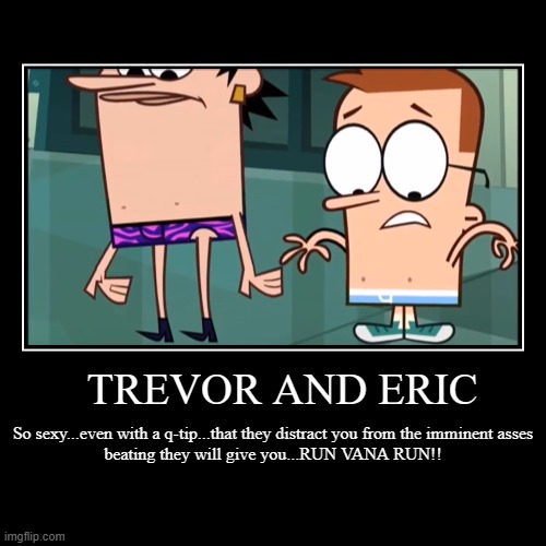 TREVOR AND ERIC - Imgflip