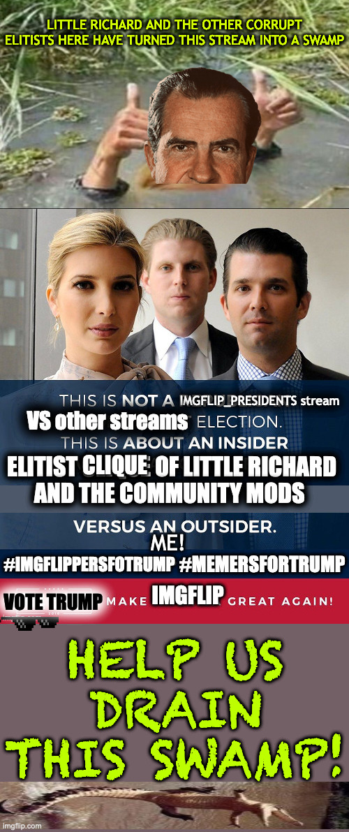 Vote for me DONALD TRUMP for IMGFLIP_PRESIDENT! And we will MAKE ...