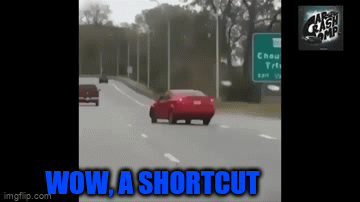 car goin in bad shortcut - Imgflip