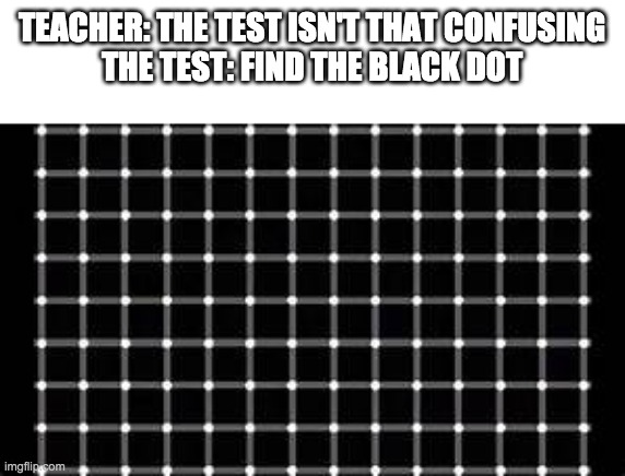 Image tagged in find the black dot - Imgflip