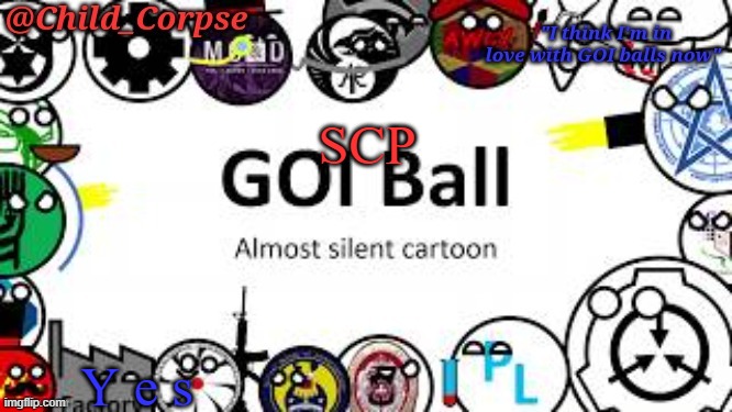 Image tagged in child_corpse's goi ball template - Imgflip