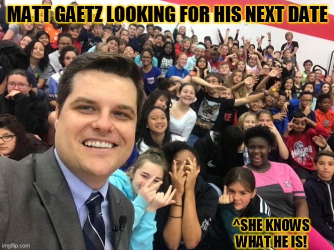 Matt Gaetz Dating Pool - Imgflip