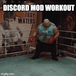 Discord mod workout - Imgflip
