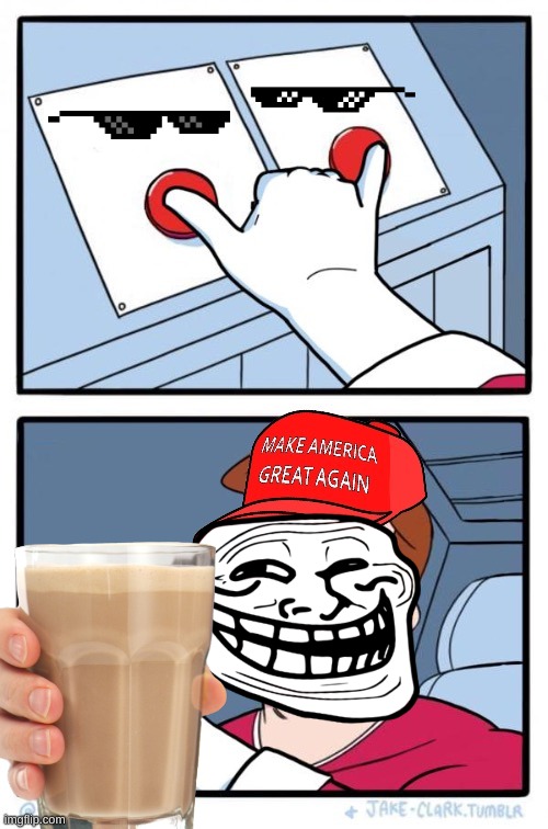 MAGA two buttons - Imgflip