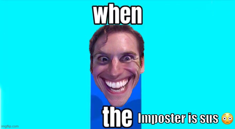 When the - Imgflip