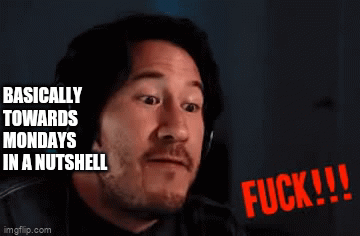 Basically me towards mondays in a nutshell - Imgflip