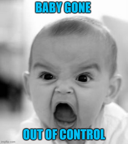 Angry Baby Meme - Imgflip