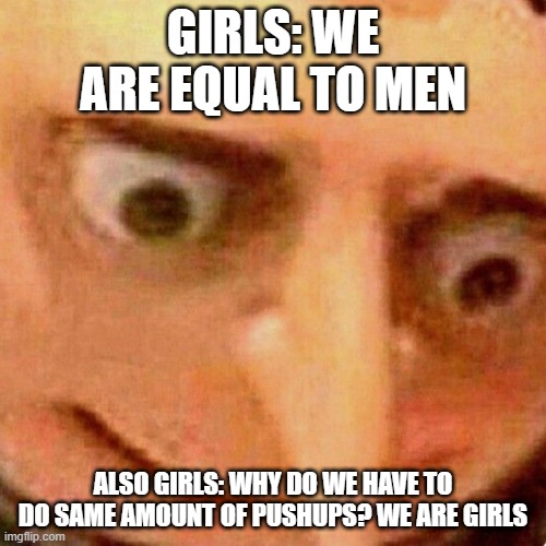 GiRlS aRe EqUaL - Imgflip