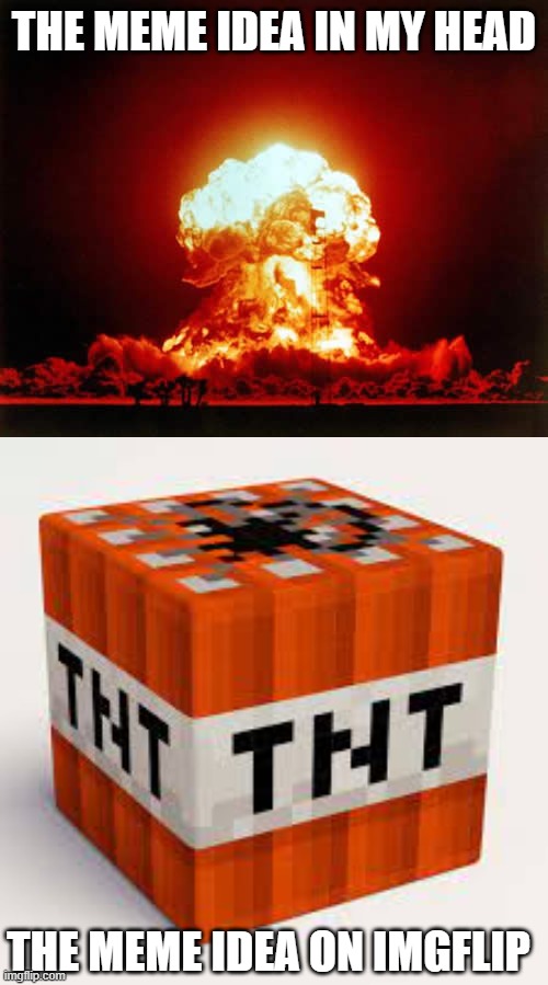 Image tagged in memes,nuclear explosion - Imgflip